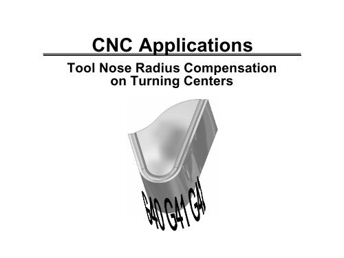 Tool Nose Radius Compensation for Turning Centers Lecture ...