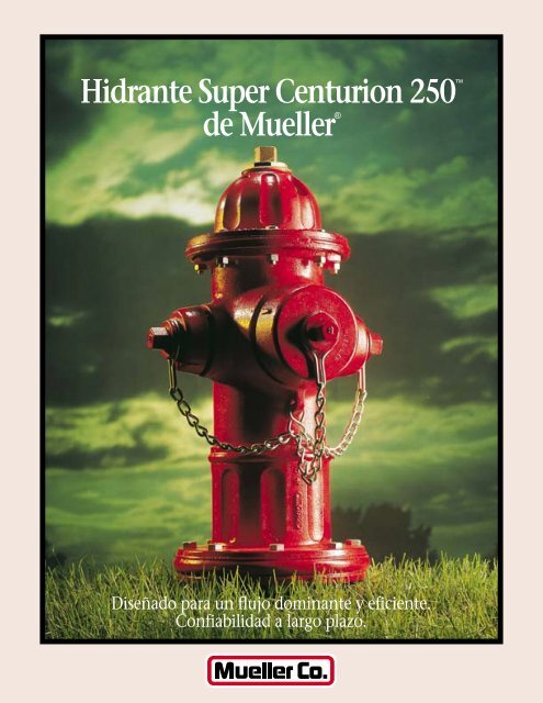 El Hidrante Super Centurion 250â ¢ de MuellerÂ®...con ... - Mueller Co.
