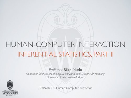 Inferential Statistics, Part II - Wisconsin Human-Computer Interaction ...