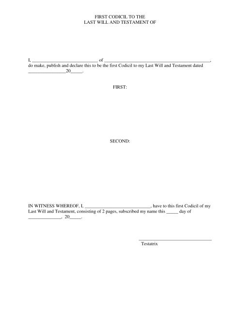 FIRST CODICIL TO THE LAST WILL AND TESTAMENT OF I, of