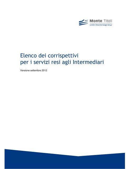 Elenco dei corrispettivi per i servizi resi agli Intermediari - Monte ...