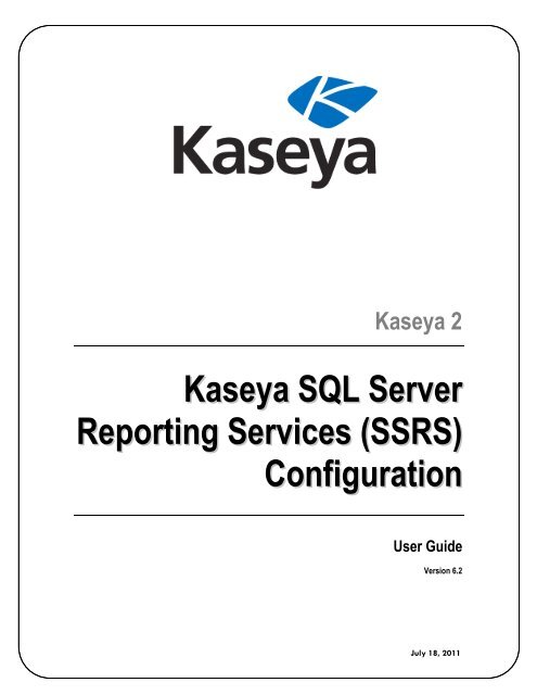 Kaseya SQL Server Reporting Services (SSRS) Configuration Kaseya SQL Server Reporting Services (SSRS) Configuration