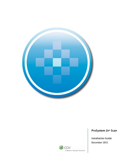 ProSystem fxÂ® Scan Installation Guide - Support - Cch.com
