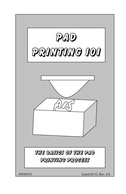 PAD PRINTING 101 PRINTING 101