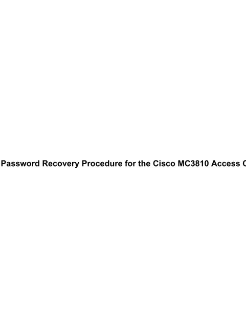 Cisco - Password Recovery Procedure for the Cisco MC3810 ...