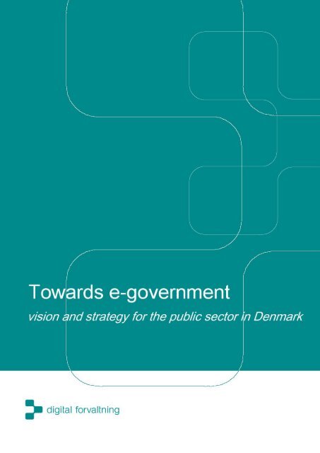 Towards e-government - vision and strategy for the public sector