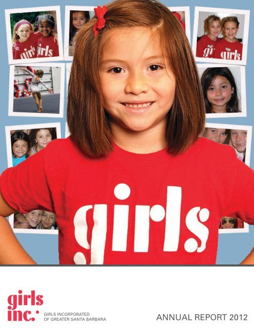 annual report 2012 - Girls Incorporated of Greater Santa Barbara