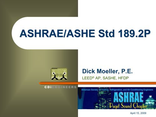 ASHRAE/ASHE Std 189.2P Dick Moeller, PE - Puget Sound ASHRAE
