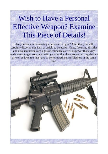Wish to Have a Personal Effective Weapon? Examine This Piece of Details!