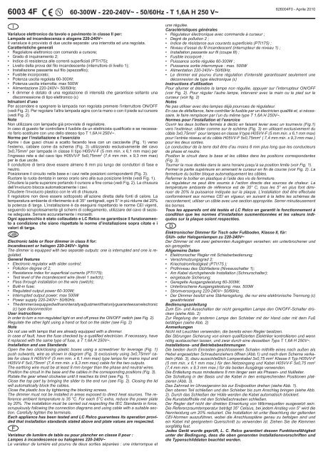 6003 4F 60-300W - 220-240V~ - 50/60Hz - T 1,6A H 250 V~ - Relco