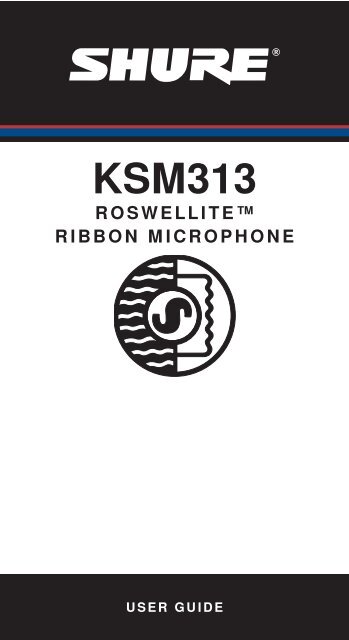 Shure KSM313 Ribbon Microphone User Guide