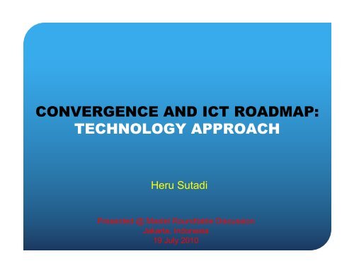 CONVERGENCE AND ICT ROADMAP: TECHNOLOGY APPROACH