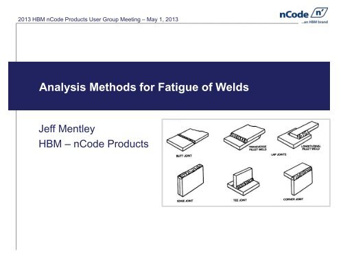 Analysis Methods for Fatigue of Welds - HBM nCode