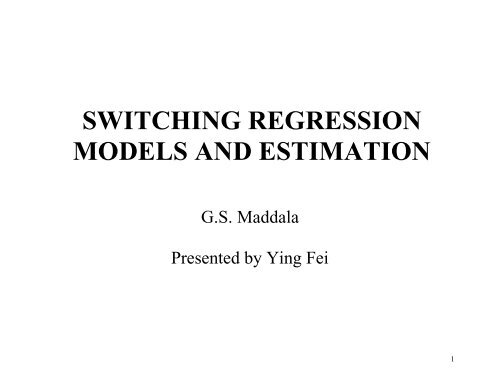 SWITCHING REGRESSION MODELS AND ESTIMATION