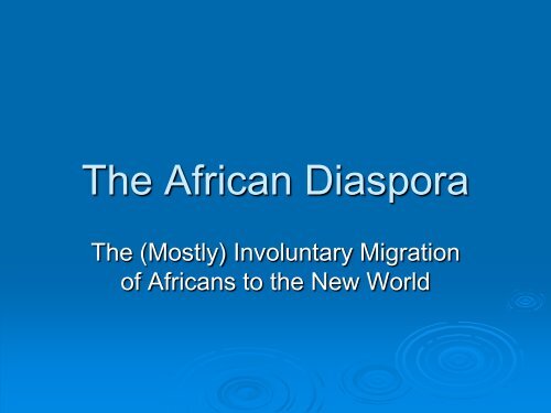 PowerPoint - The African Diaspora