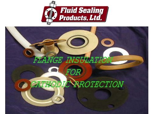 flange insulation for cathodic protection - Fluid Sealing Products, Inc.