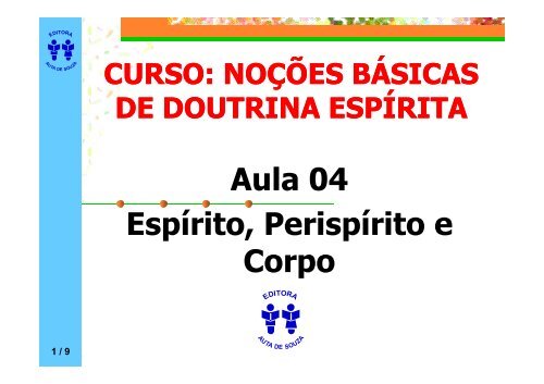 Aula 04 EspÃ­rito, PerispÃ­rito e Corpo - Centro EspÃ­rita