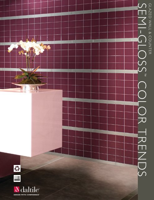 SEMI-GLOSS COLOR TRENDS - Products - Daltile