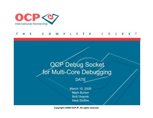 OCP Debug Socket for Multi-Core Debugging - OCP-IP OCP Debug Socket for Multi-Core Debugging - OCP-IP