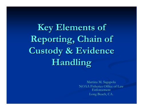 Key Elements of Reporting, Chain of Custody & Evidence Handling