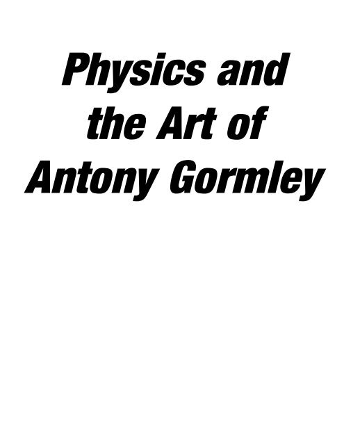Physics and the Art of Antony Gormley - Martin M. Conrad ...