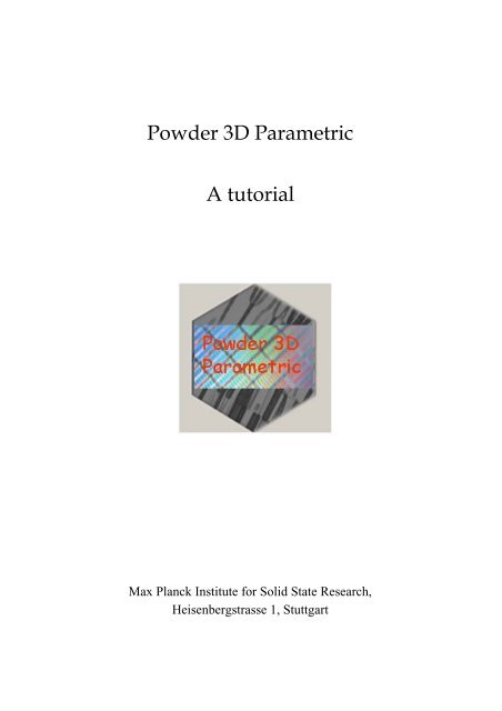 Powder 3D Parametric A tutorial - Max Planck Institute for Solid State ...