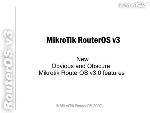 MikroTik RouterOS v3 - MUM MikroTik RouterOS v3 - MUM