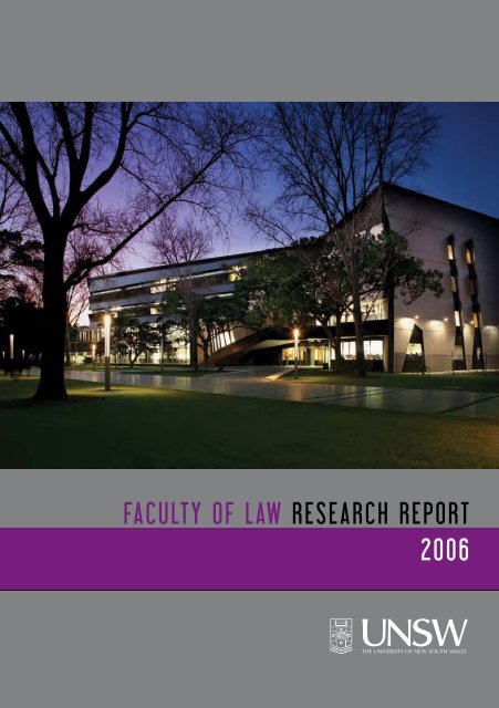 Law Faculty Research Report 2006 - UNSW Law - The University of ...