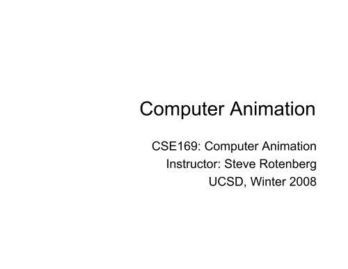 Computer Animation - Computer Graphics Laboratory at UCSD