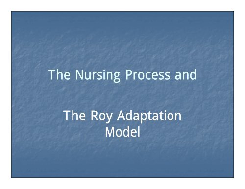 The Nursing Process and The Roy Adaptation Model