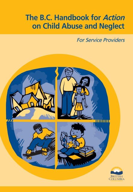 The B.C. Handbook for Action on Child Abuse and Neglect