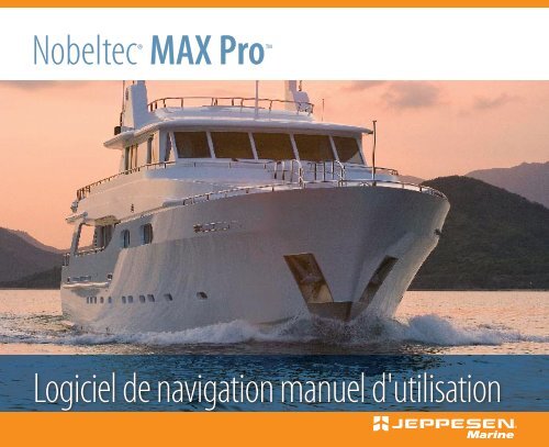 NobeltecÂ® MAX Proâ ¢ Logiciel de navigation manuel d'utilisation