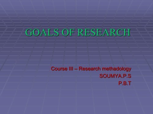 GOALS OF RESEARCH
