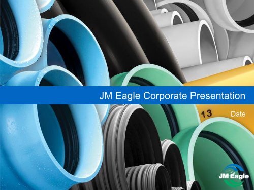 JM Eagle Corporate Presentation