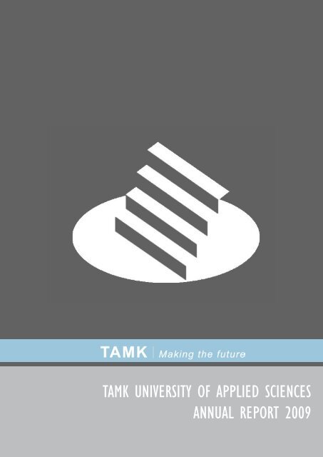 TAMK UNIVERSITY OF APPLIED SCIENCES ANNUAL REPORT 2009
