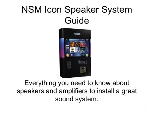 NSM Icon Speaker System Guide - NSM Music Inc