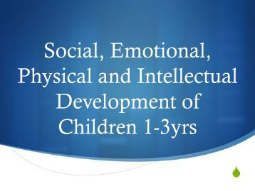 Emotional, Social, Physical & Academic Needs.
