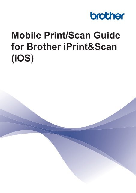 Brother MFC-L2705DW - Mobile Print/Scan Guide for Brother iPrint&Scan (iOS)