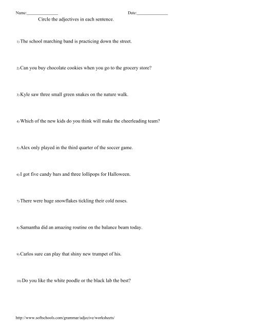 Circle the adjectives in each sentence. 1) The school marching band ...