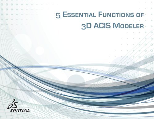 5 Essential Functions of 3D ACIS Modeler - Spatial