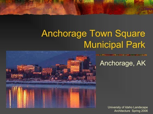 Anchorage Town Square Municipal Park - University of Idaho