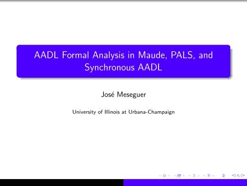 Aadl Formal Analysis In Maude Pals And Synchronous Aadl