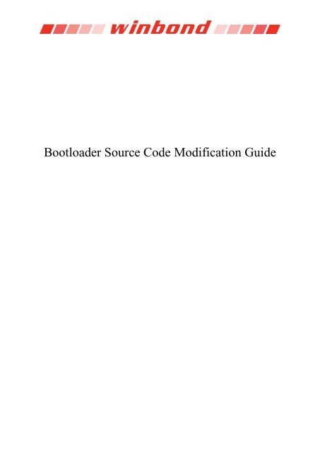 Nuvoton W90N745 - Bootloader Source Code Modification Guide.pdf Nuvoton W90N745 - Bootloader Source Code Modification Guide.pdf