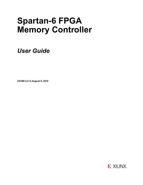 Xilinx UG388 Spartan-6 FPGA Memory Controller User Guide