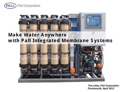 Make Water Anywhere with Pall Integrated Membrane Systems