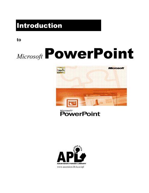 Introduction Microsoft PowerPoint - Ascension Parish Library Website Introduction Microsoft PowerPoint - Ascension Parish Library Website
