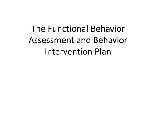 The Functional Behavior Assessment and Behavior Intervention Plan