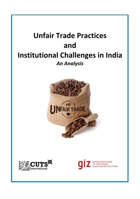 Unfair Trade Practices and Institutional Challenges in India - cuts ccier