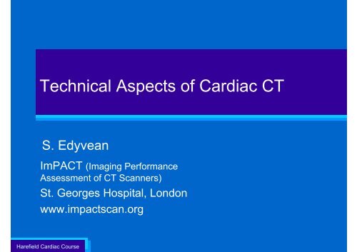 Technical Aspects of Cardiac CT - ImPACT CT Scanner Evaluation ...