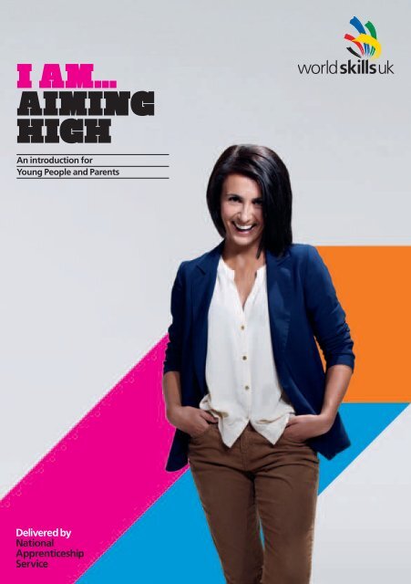 I AM... aiming high - WorldSkills UK - Apprenticeships